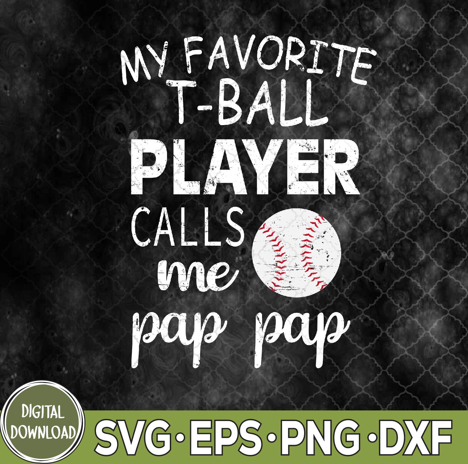 My Favorite T-Ball Player Calls Me Pap Pap Svg, T-Ball Svg F | Inspire ...