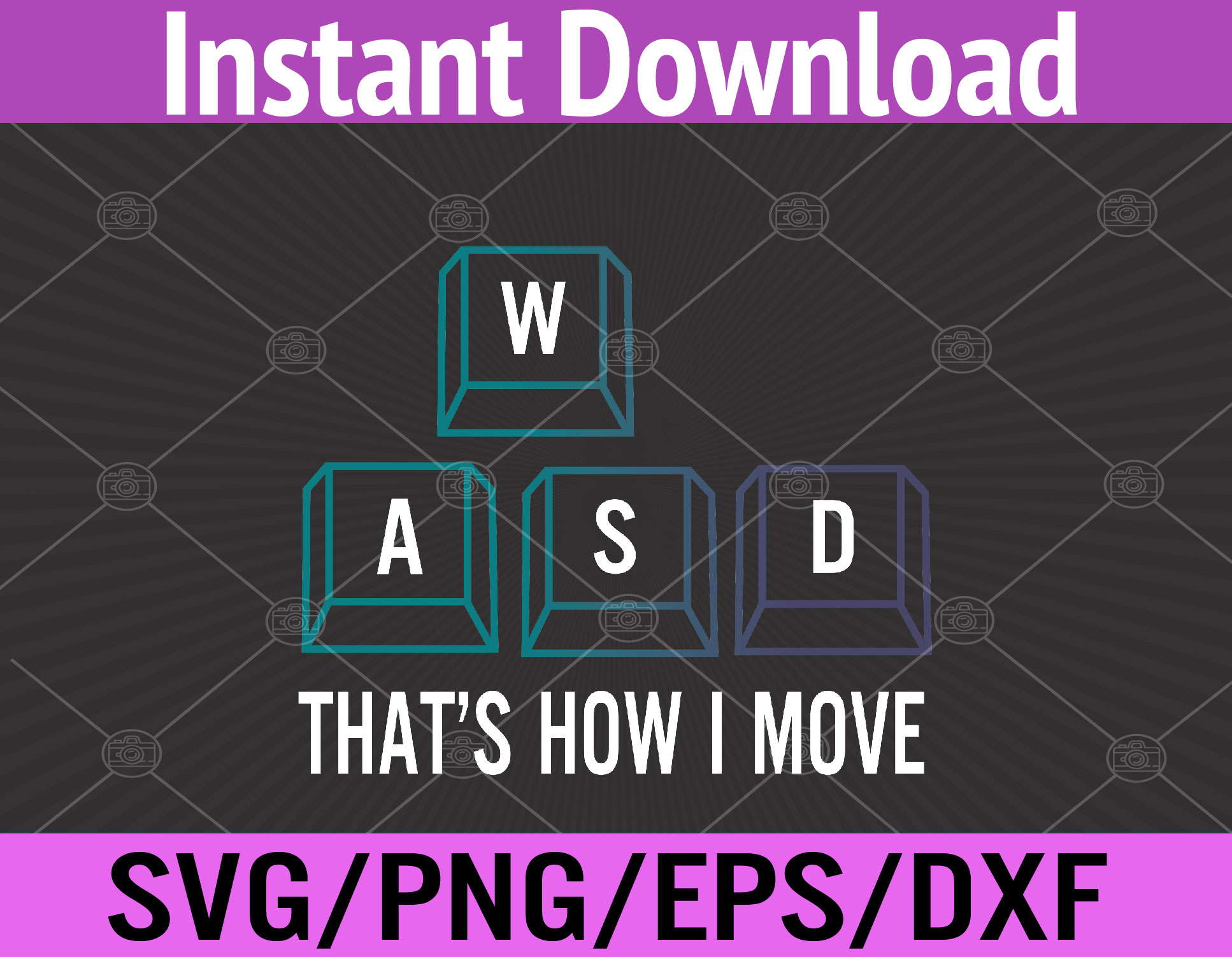WASD That's how I move gaming Gamer Svg, Eps, Png, Dxf, Digi | Inspire ...
