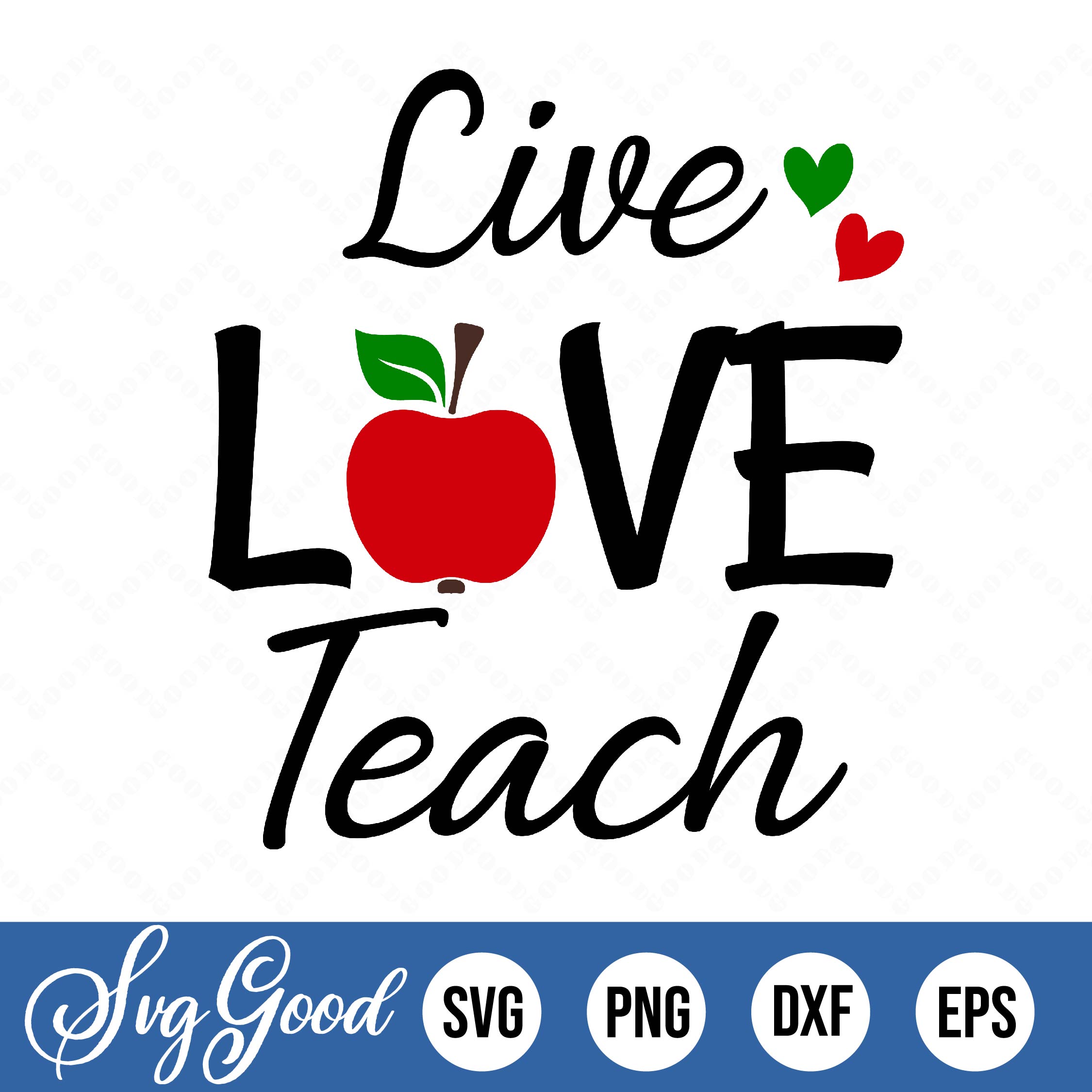 Live Love Teach Svg Cutting File | Inspire Uplift