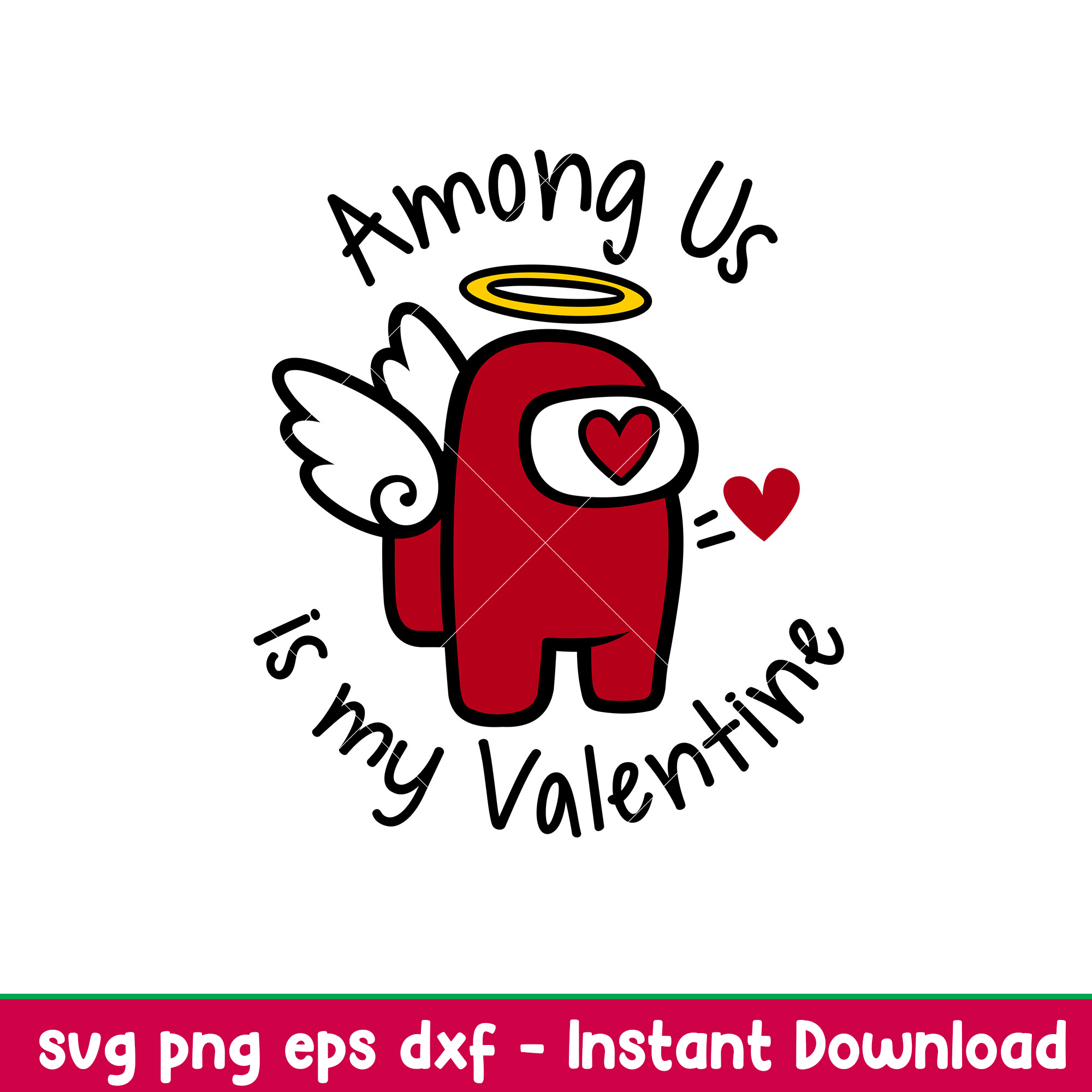 Among Us is My Valentine, Among Us is My Valentine Svg, Vale | Inspire ...
