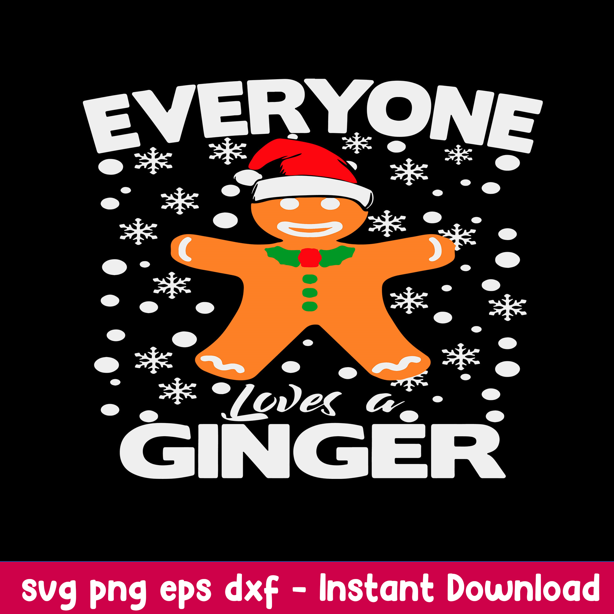 Everyone Loves A Ginger Svg, Christmas Svg, Png Dxf Eps File - Inspire ...