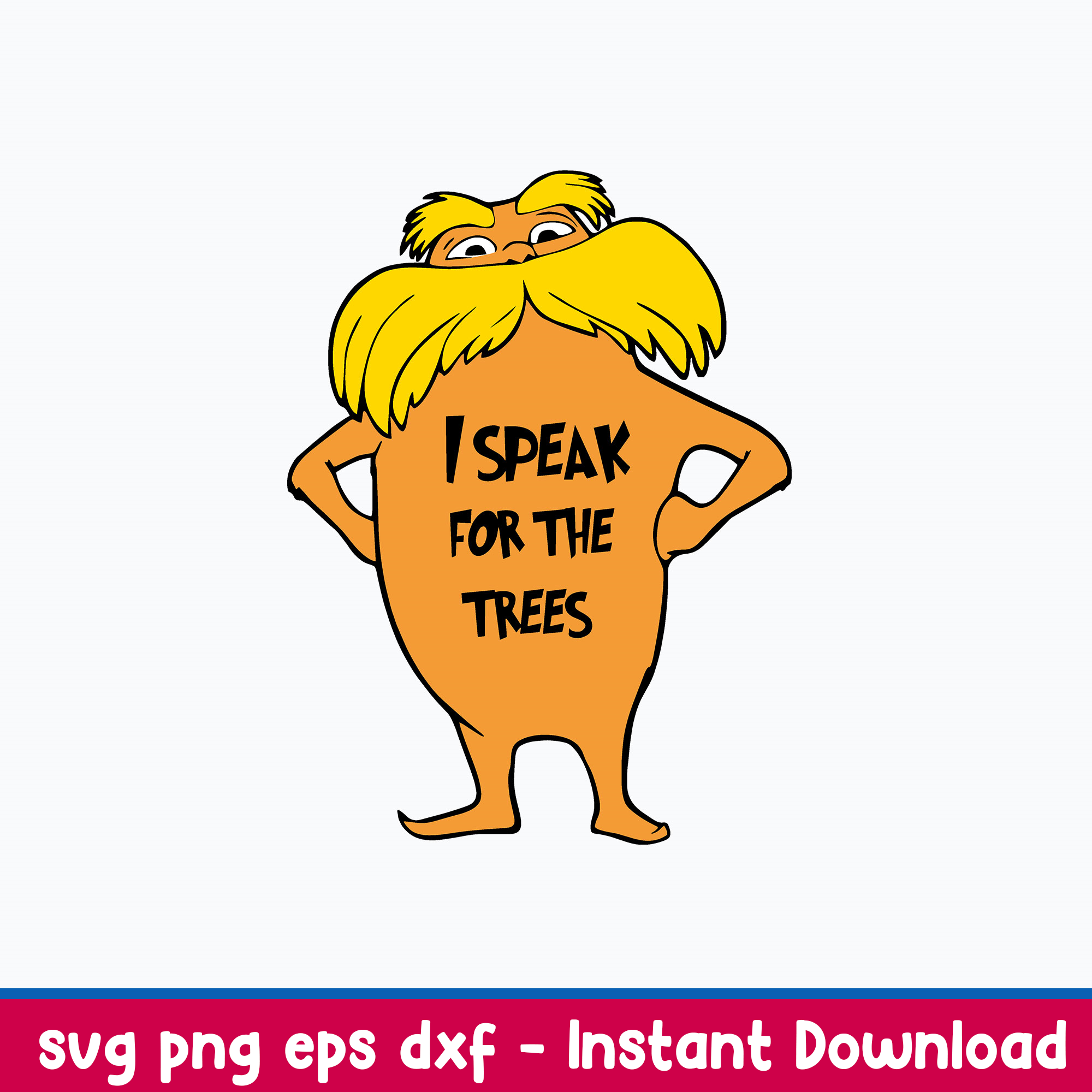 I Speak For The Trees Svg, Dr Seuss Svg, Png Dxf Eps Digital - Inspire ...