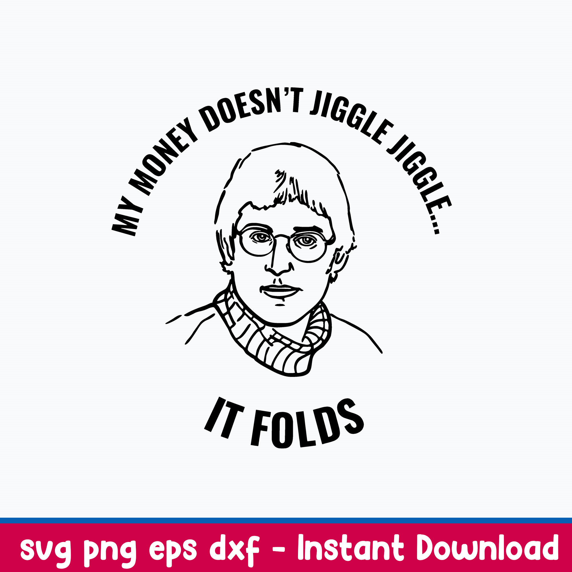 My Money Doesn_t Jiggle It Folds Svg, Jiggle Svg, Png Dxf Ep - Inspire ...