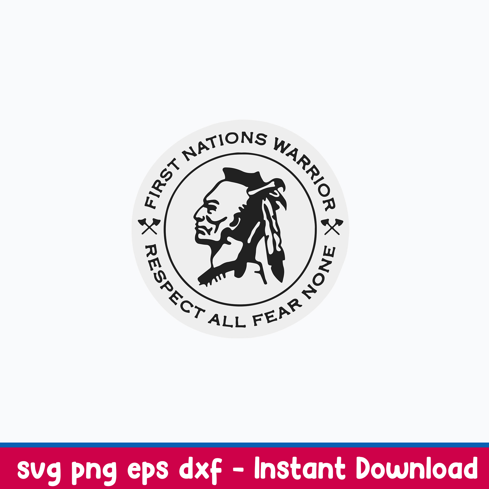Nice First Nations Warrior Respect all Fear None Svg, Png Dx - Inspire ...