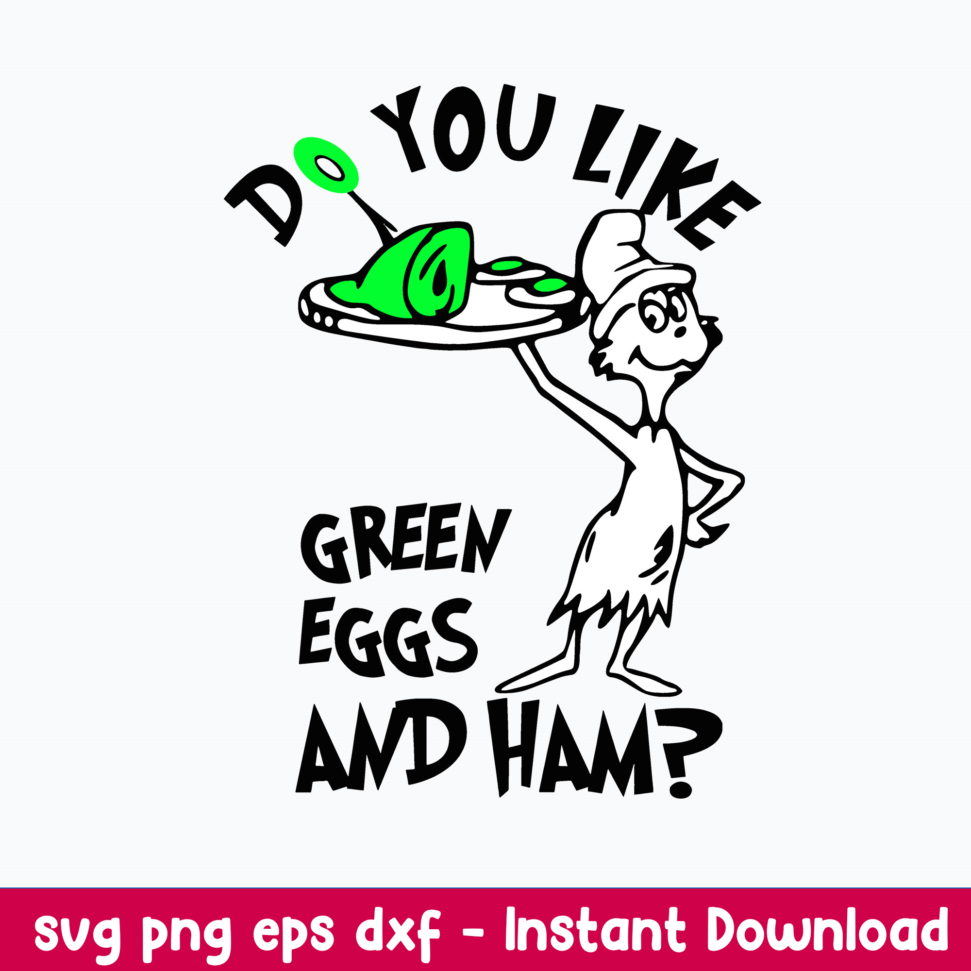 Do You Like Green Eggs and Ham Svg, Dr. Seuss Svg, Png Dxf E | Inspire ...