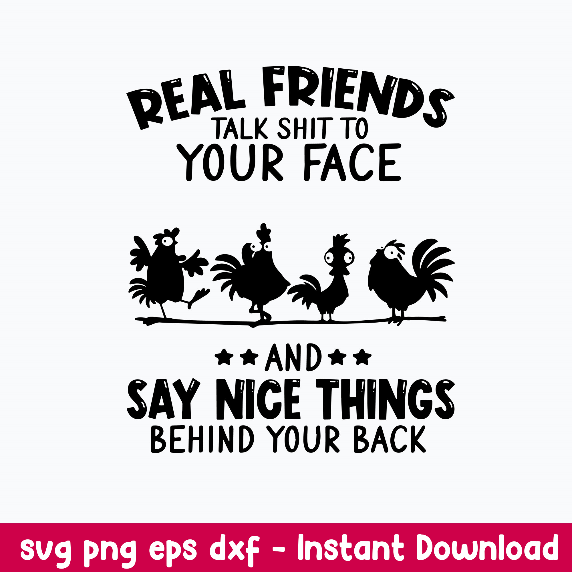 Real Friends Talk Shit To Your Face Say Nice Things Behind Y | Inspire ...