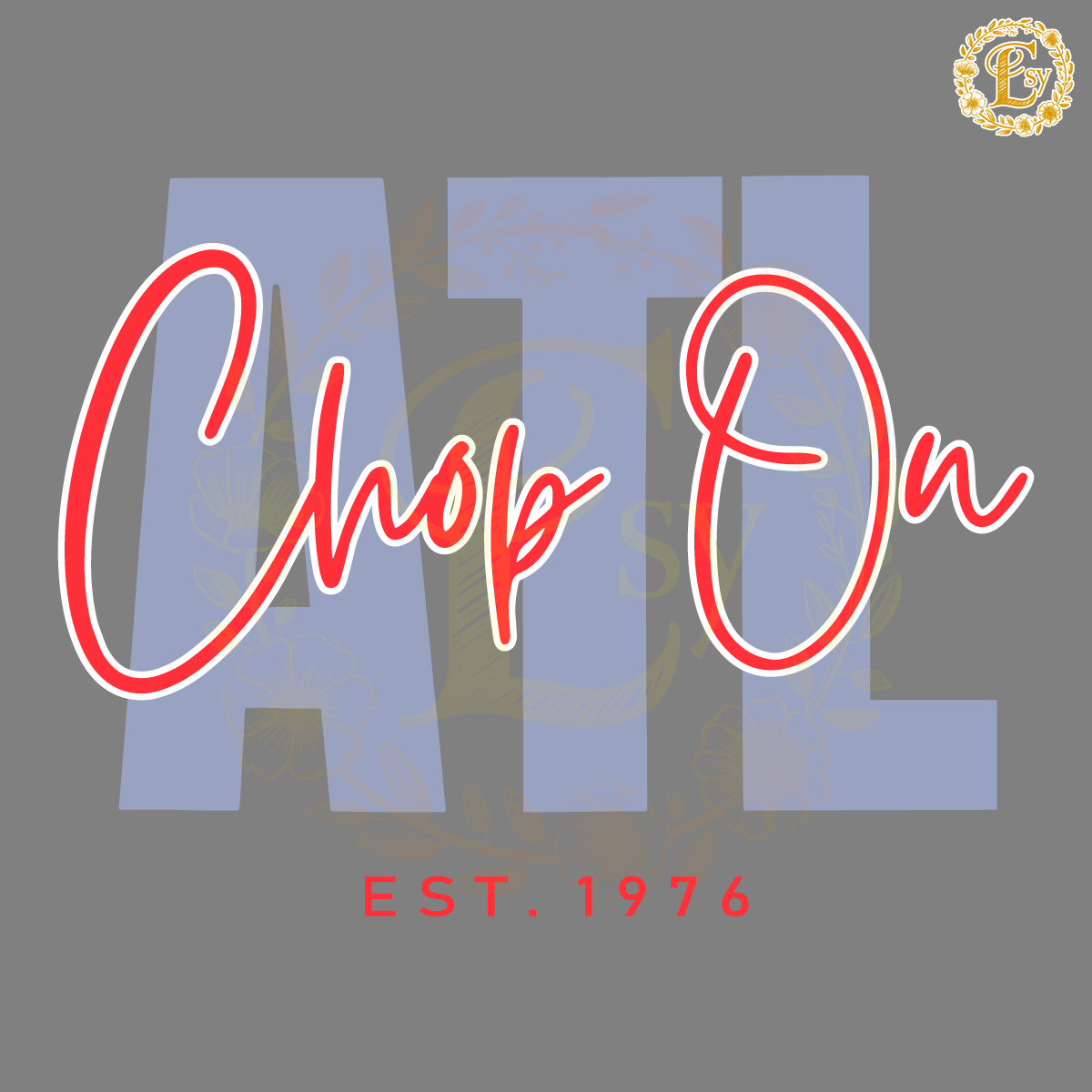 Chop On ATL Est 1976 Baseball SVG Digital Download Files | Inspire Uplift