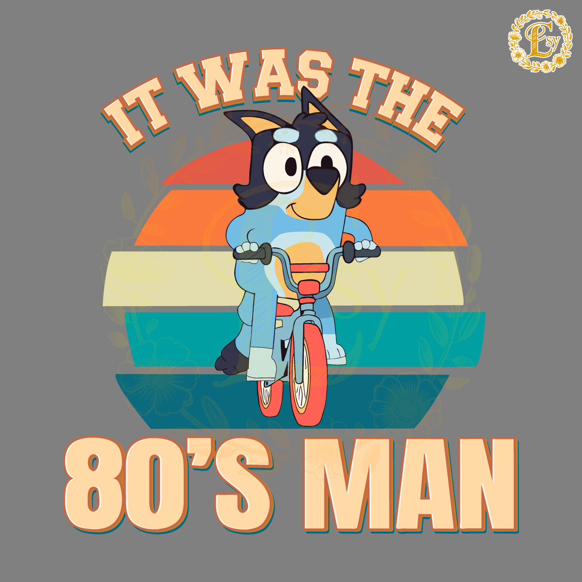 Retro Bluey Dog It Was The 80s Man SVG Digital Download File - Inspire ...