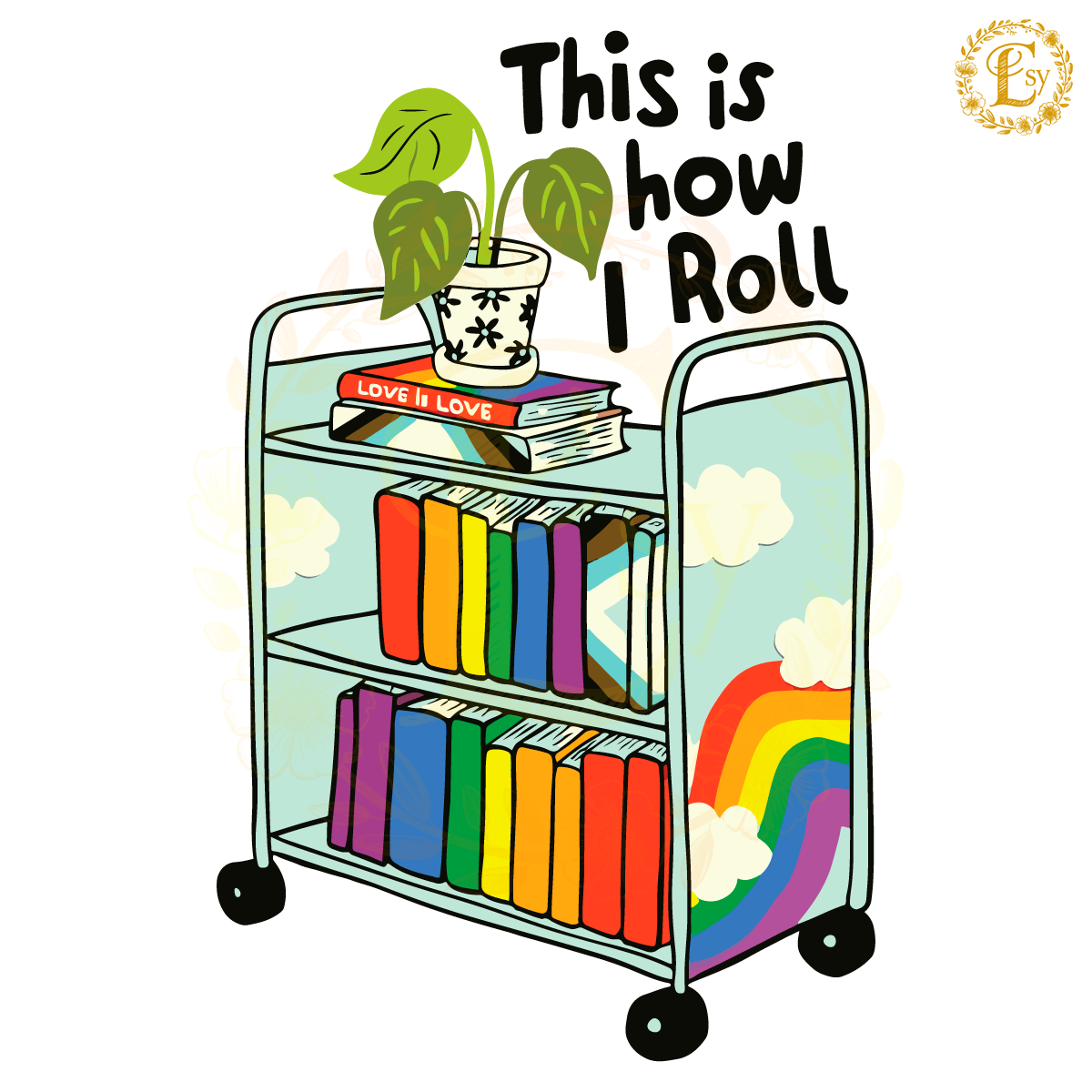 This Is How I Roll Pride SVG Digital Download Files | Inspire Uplift