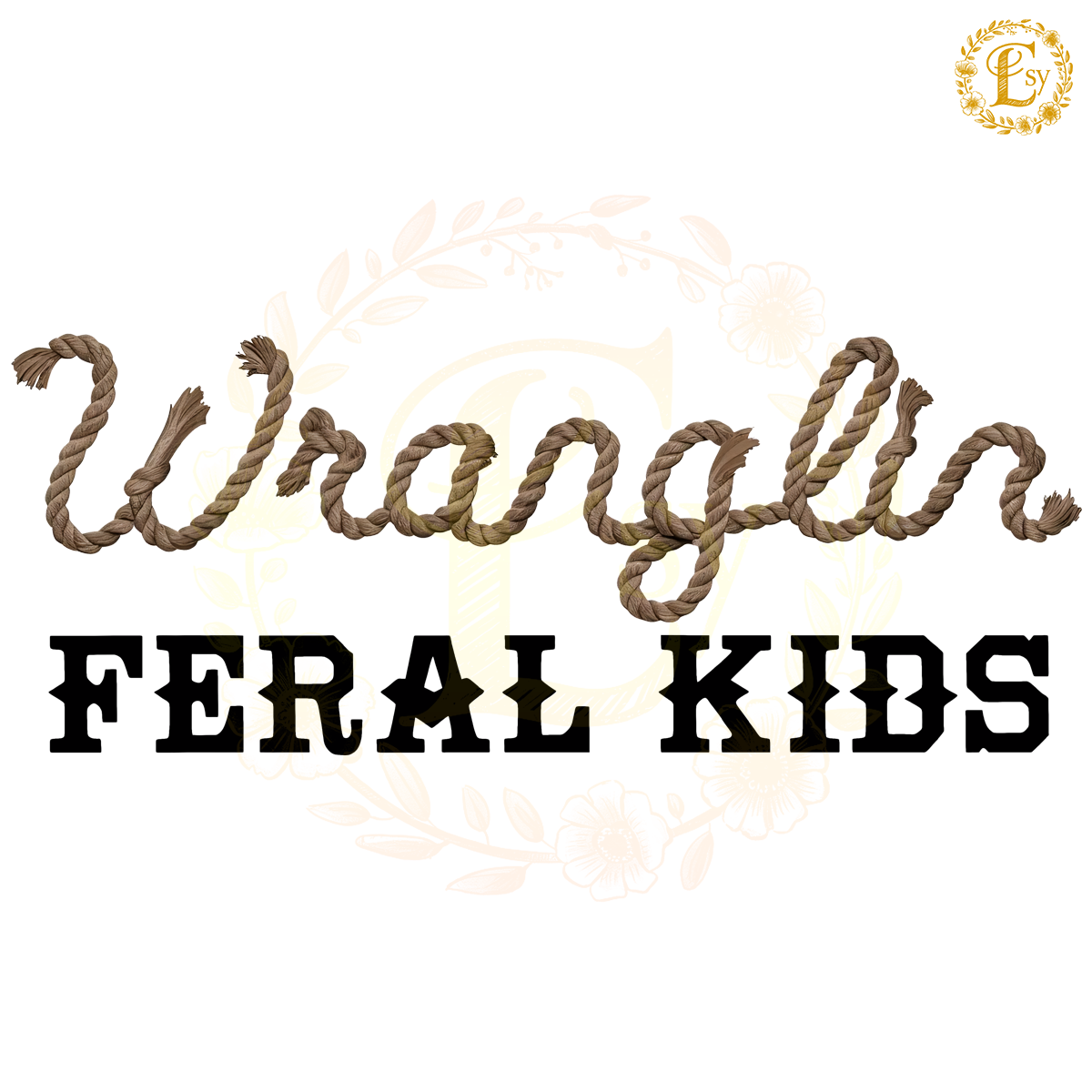 Wrangling Husband Kids Feral PNG Digital Download Files | Inspire Uplift
