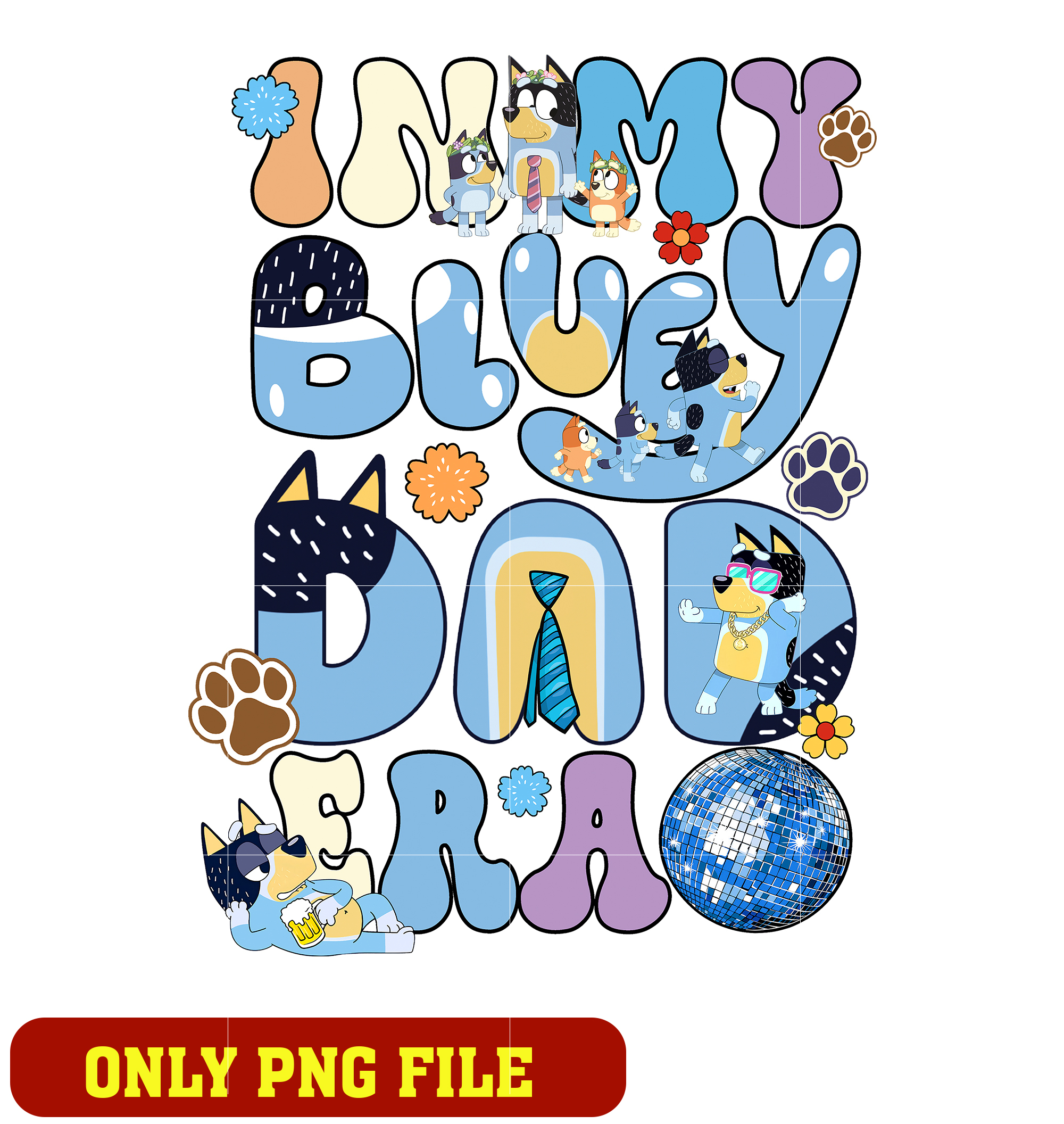 In my bluey dad era png, bluey png | Inspire Uplift