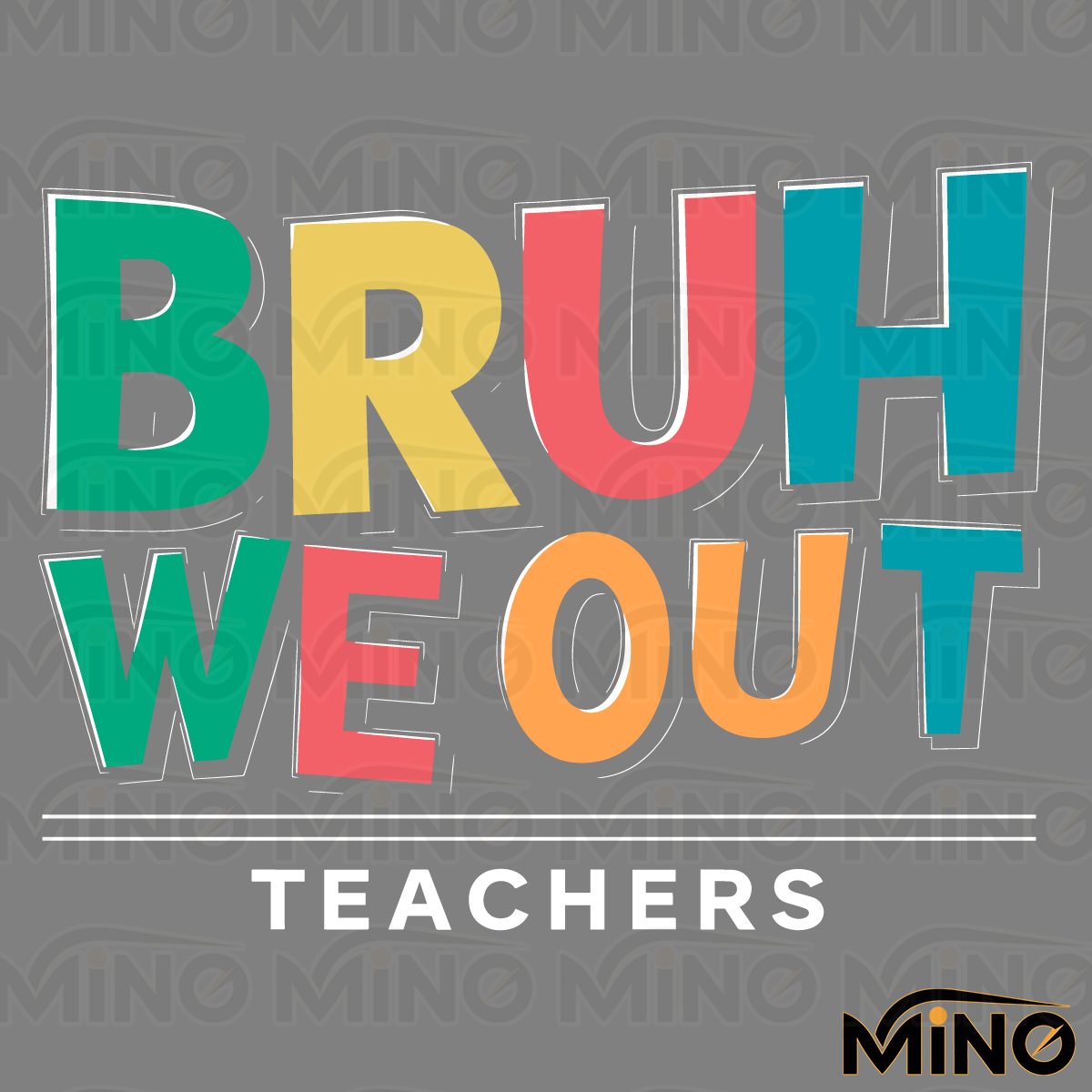 Bruh We Out Teachers SVG Digital Download Files | Inspire Uplift