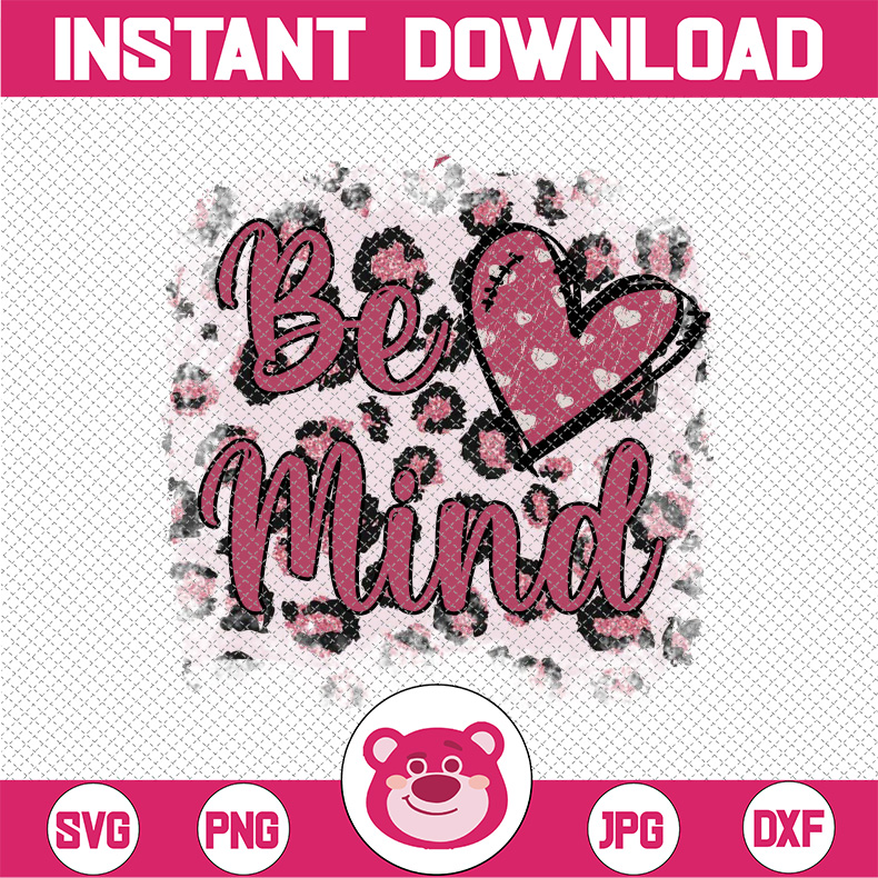Be Mind Valentine's Day PNG, Sublimation, Be Mind PNG, Digit | Inspire ...