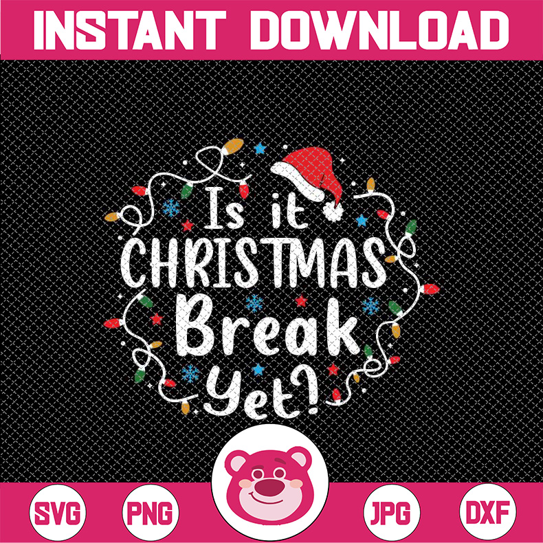 Is It Christmas Break Yet Teacher Christmas Lights Svg, Chri | Inspire ...