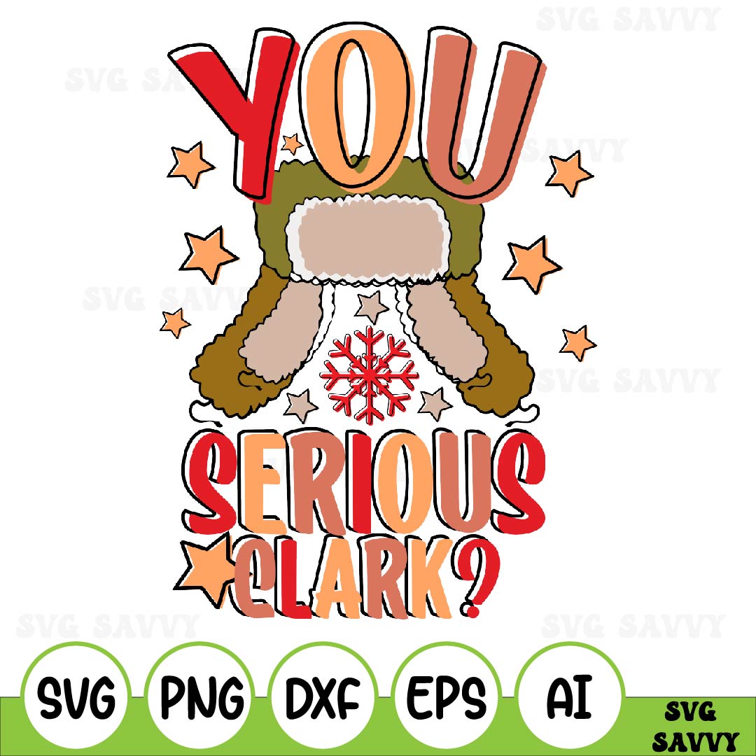 You Serious Clark Svg, Christmas Svg, Cricut, Cut File, Silh | Inspire ...