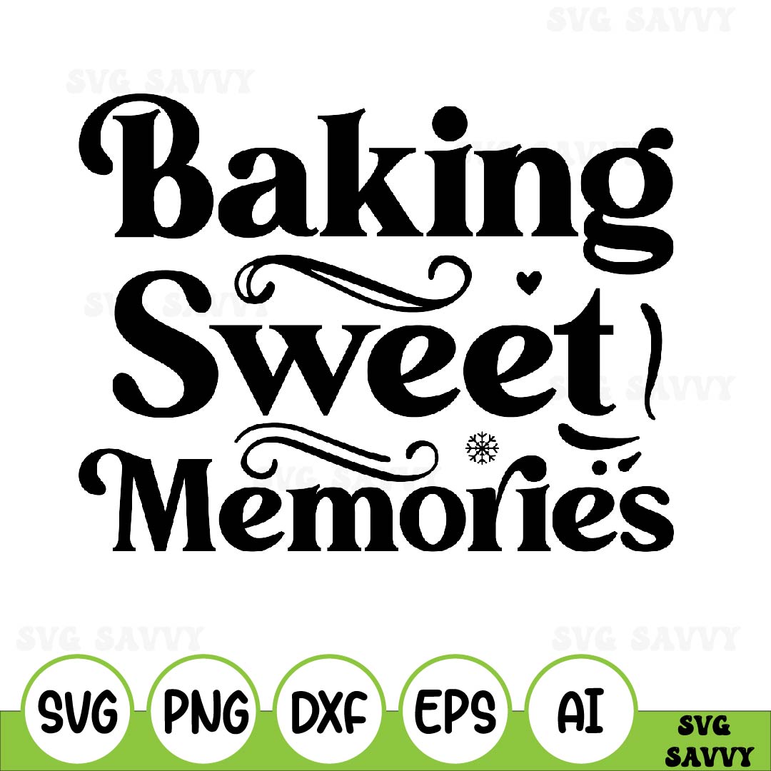 Baking Sweet Memories Svg, Cut File, Cricut, Commercial Use, | Inspire ...