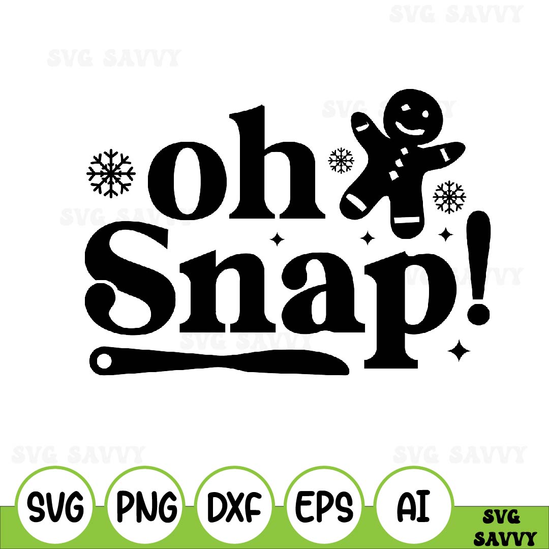 Oh Snap Svg, Funny Christmas Svg, Gingerbread Man Svg, Chris | Inspire ...