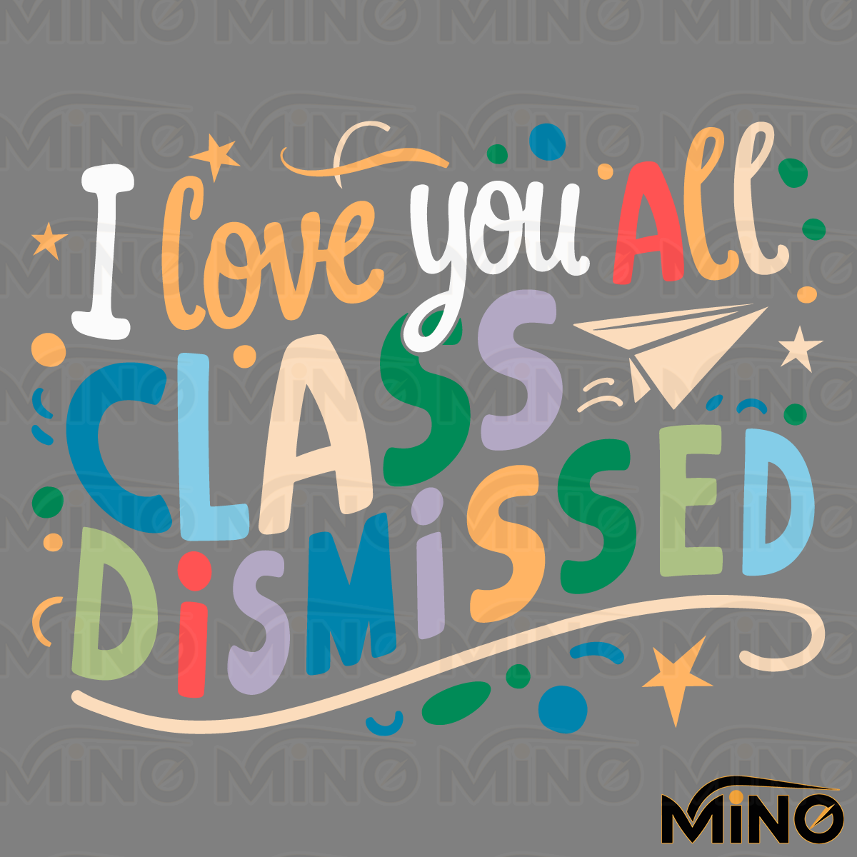 I Love You All Class Dismissed SVG Digital Download Files - Inspire Uplift