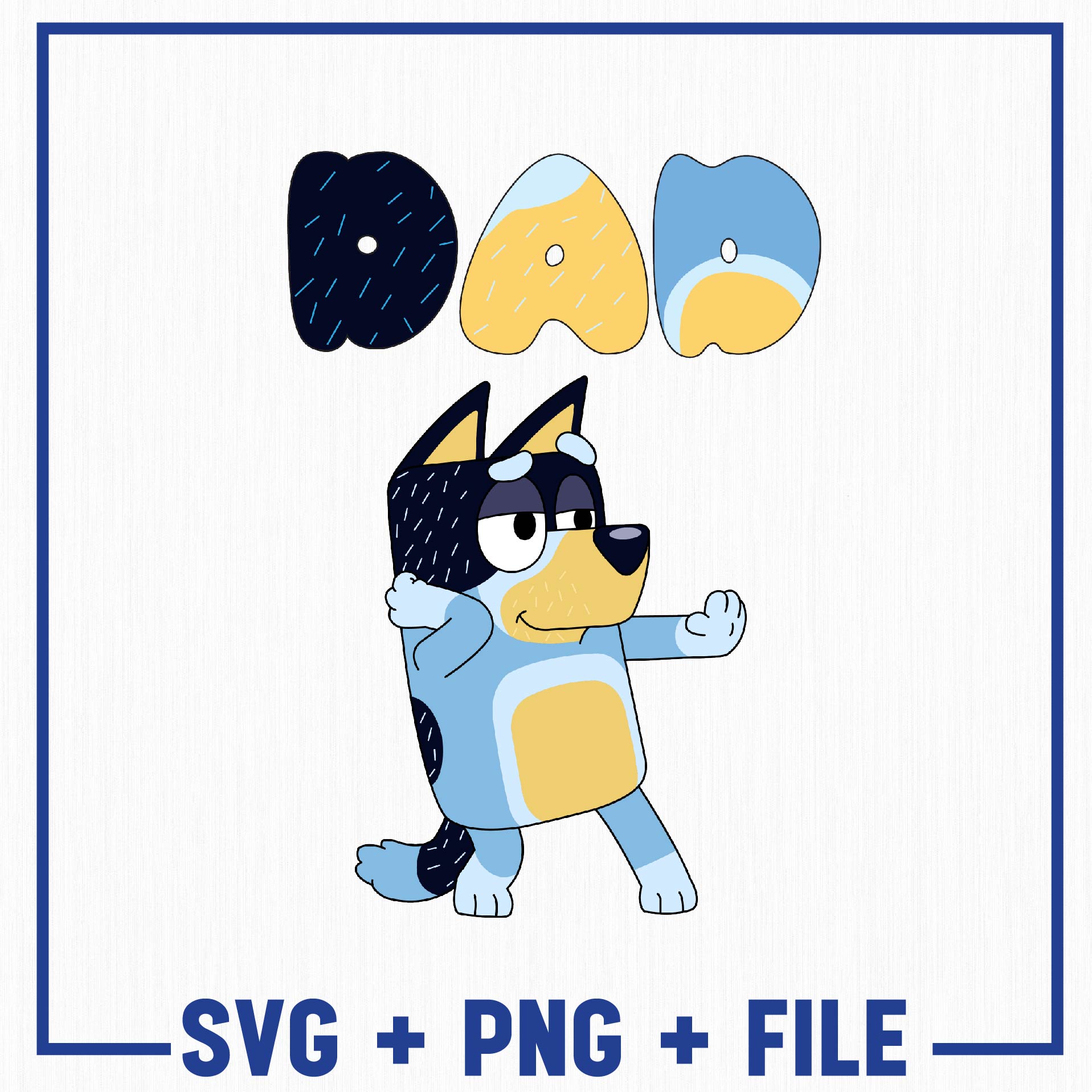 Dad Svg, Bluey Bundle SVG And Png, Bluey Png, Bluey Family S | Inspire ...