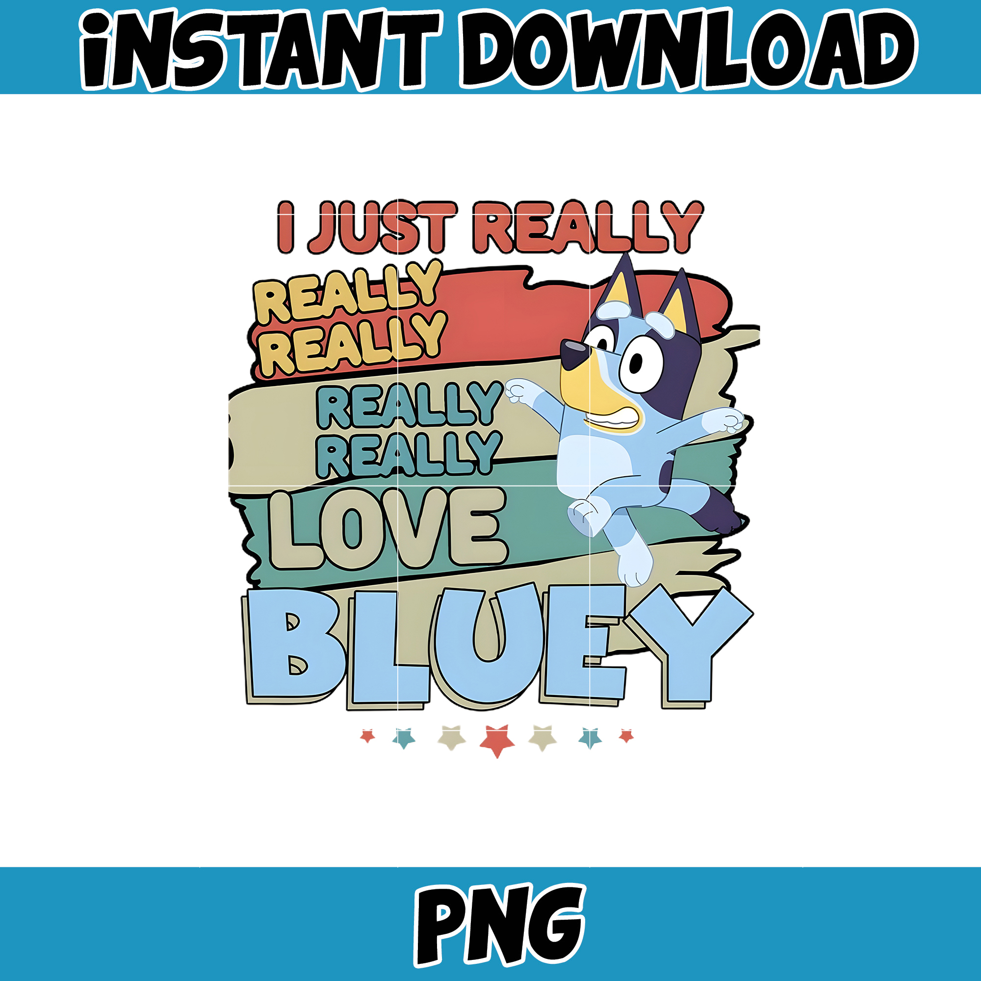 I Just Really Love Bluey Png, Bluey Family Matching Png, Blu | Inspire ...