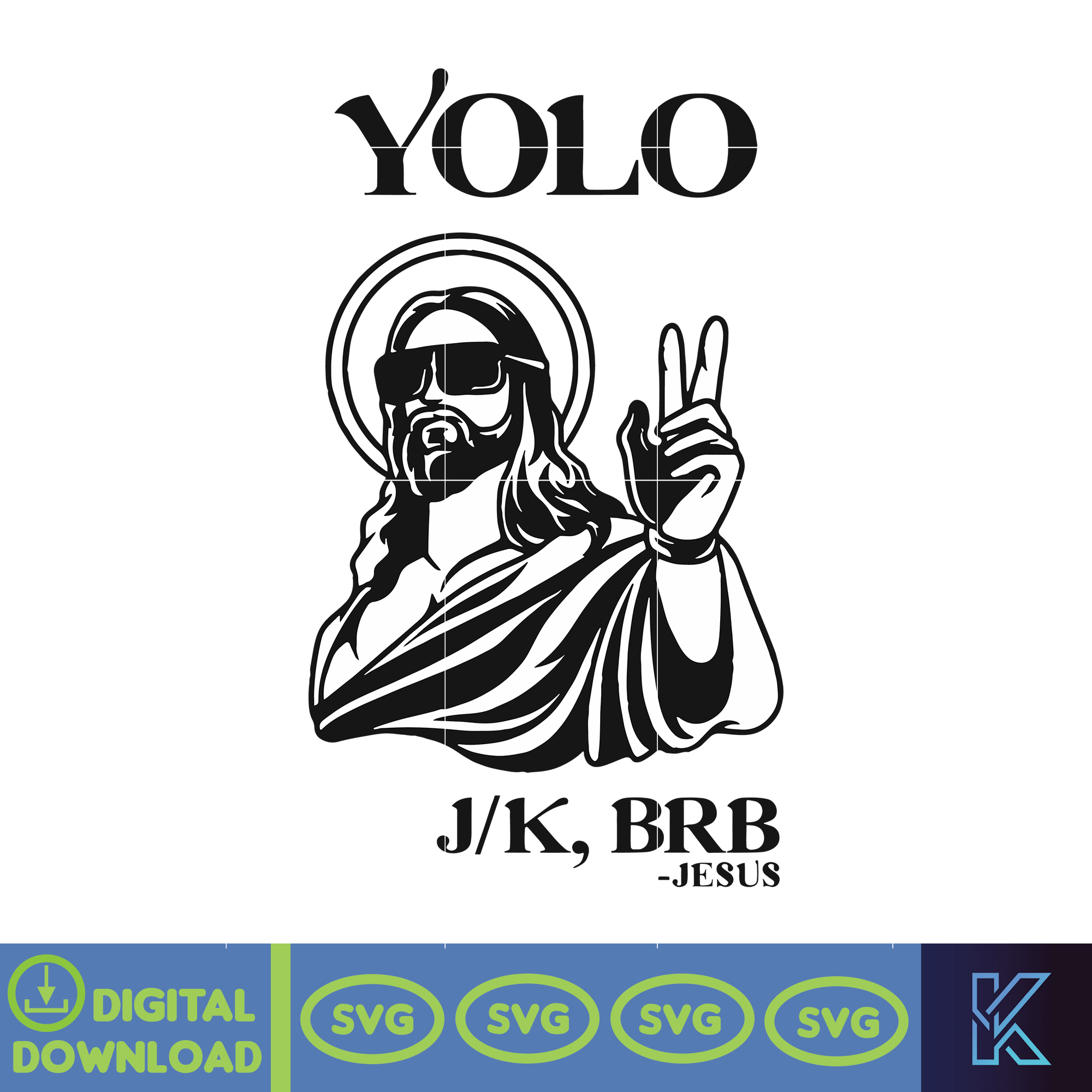 Yolo Jesus BRB Funny Jesus Svg For Christian Yolo Brb JK Jes | Inspire ...