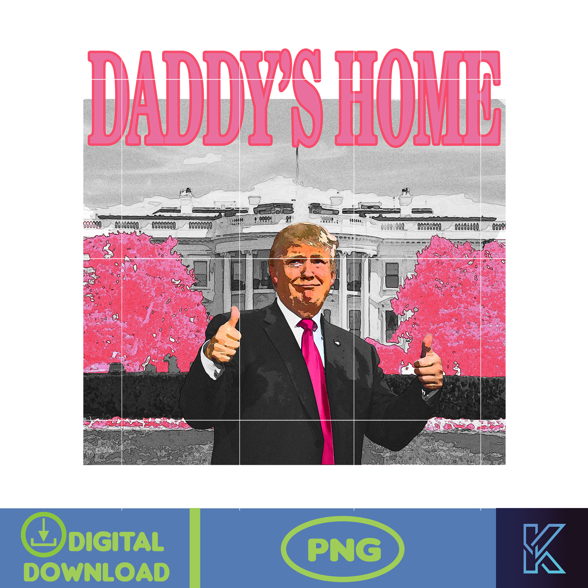 Daddy's Home Donald Trump Png, Pink Trump 2024 Png, The Retu | Inspire ...