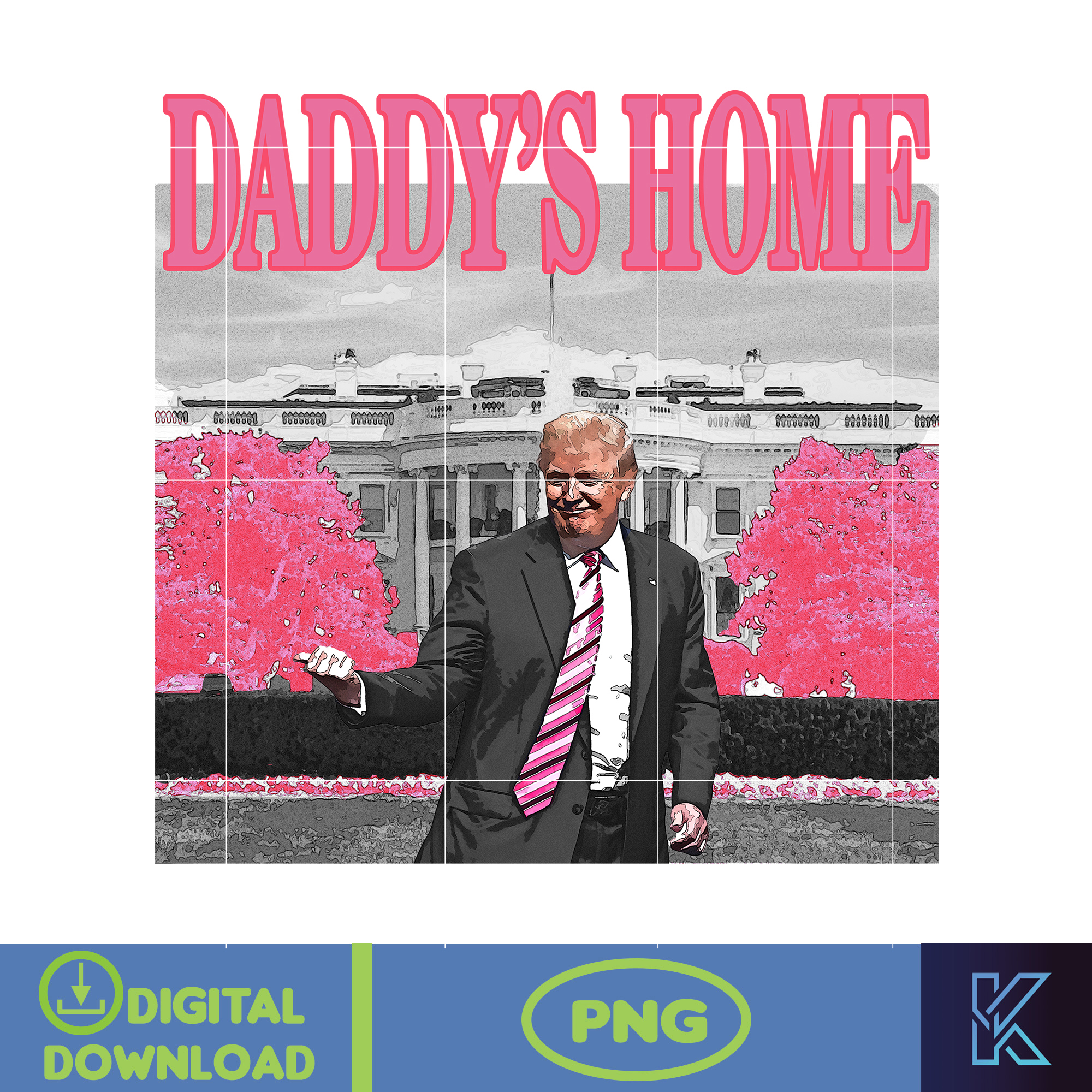 Daddy's Home Donald Trump Png, Pink Trump 2024 Png, The Retu | Inspire ...