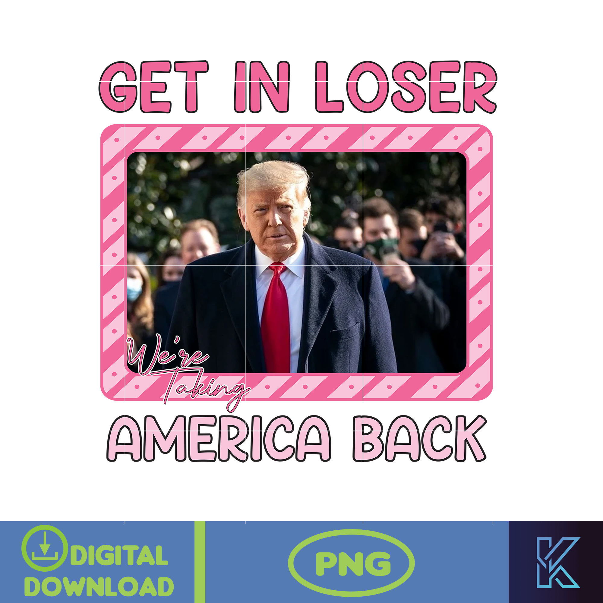 Get In Loser America Back Donald Trump Png , Pink Trump 2024 | Inspire ...