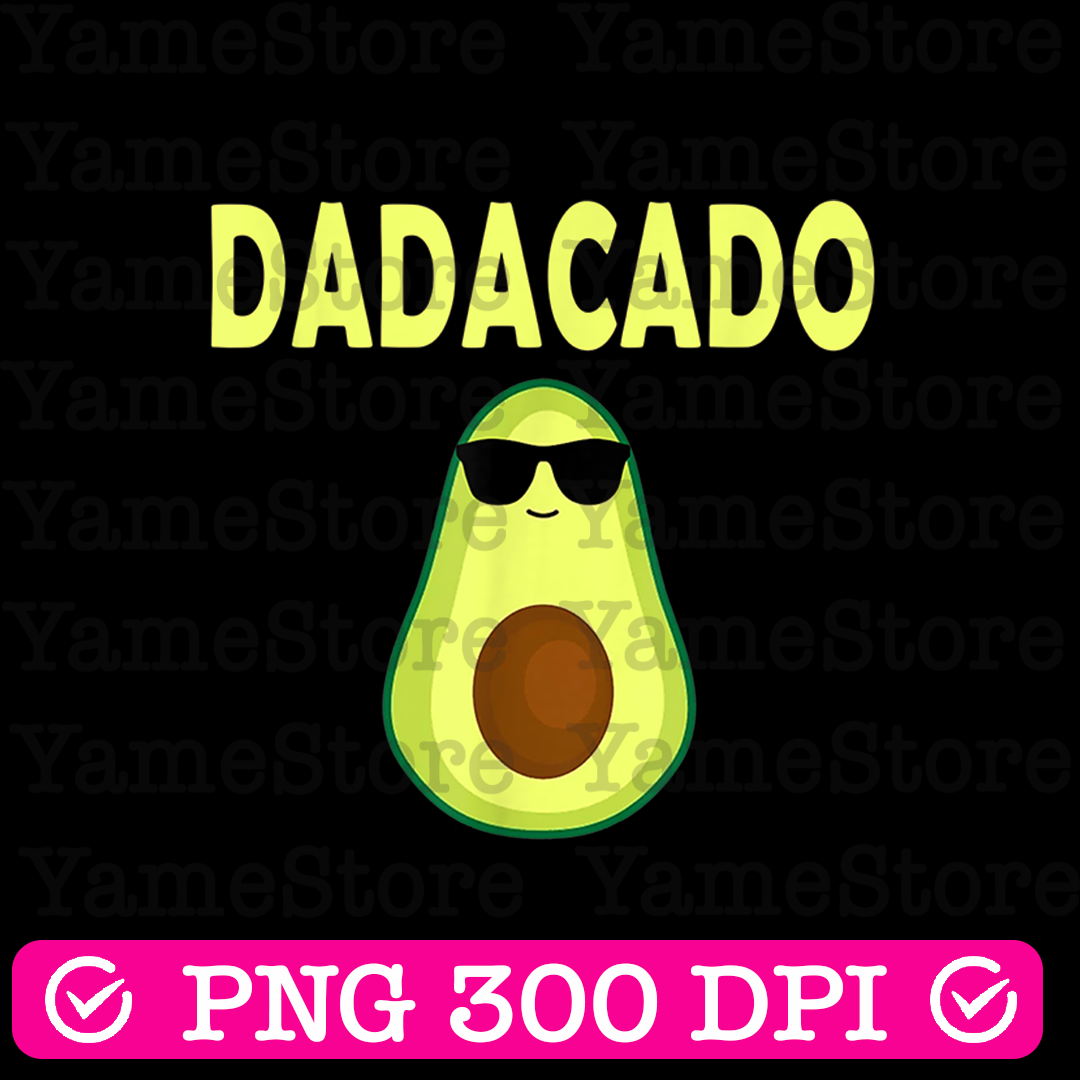 Dadacado Funny Avocado Dad Father's Day Best Dad Daddy Fathe - Inspire ...
