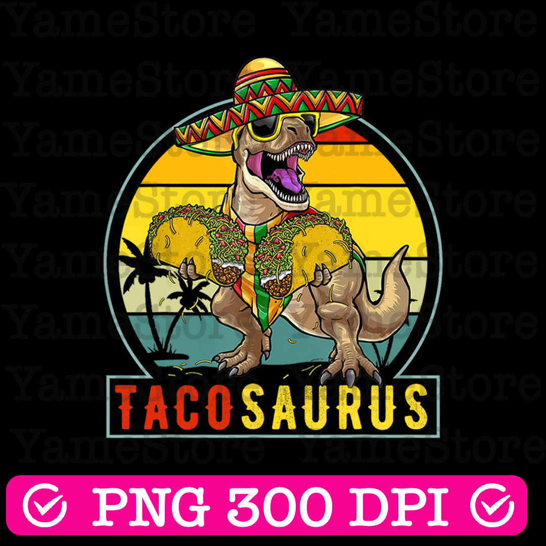 Retro Tacosaurus Taco Dinosaur T rex Funny Cinco de Mayo PNG | Inspire ...