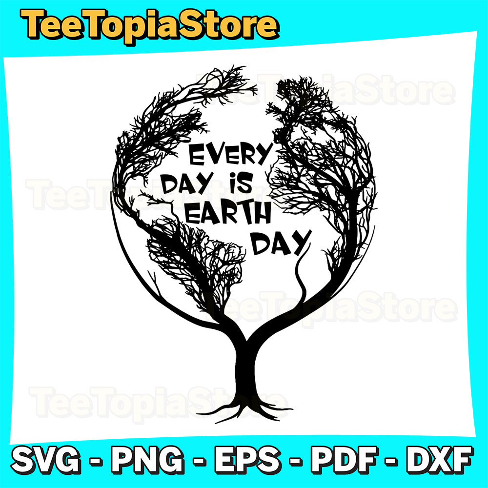 Everyday Is Earth Day Svg, Trees Environmental Svg, Trees Sv | Inspire ...