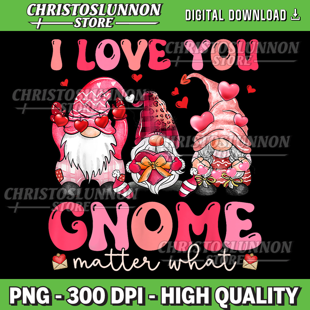Valentine Day Gnomes Png, I Love You Gnome Matter What Pink | Inspire ...