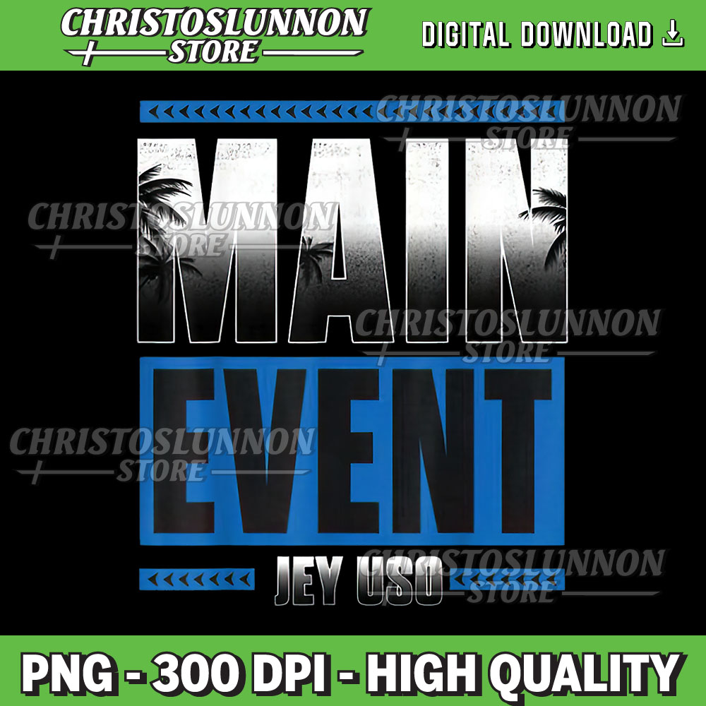 Main Event Jey Png, Main Event Jey Uso Yeet Design, High Qua | Inspire ... Main Event Jey Png, Main Event Jey Uso Yeet Design, High Qua | Inspire ...