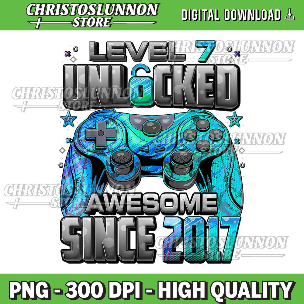Level 7 Unlocked Awesome Since 2017 Png, 7th Birthday Gaming | Inspire ...