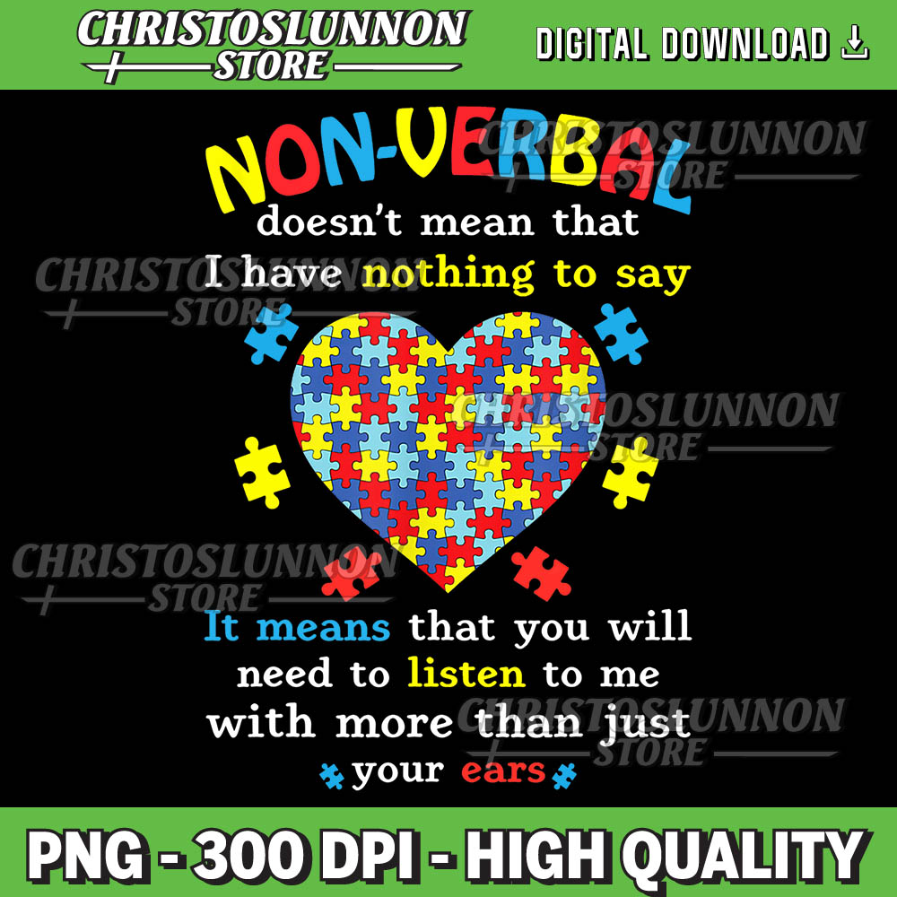Non-verbal Doesn't Mean I Have Nothing To Say Png, Autism Pn - Inspire ...