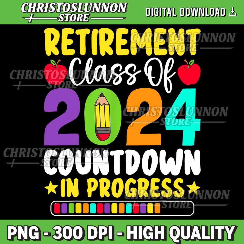 Funny Retirement Class Of 2024 Countdown In Progress Teacher - Inspire ...