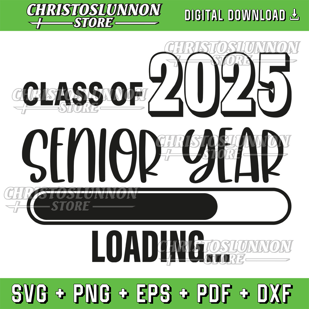 Class of 2025 Senior Year Loading, Senior 2025 Svg, Senior 2 | Inspire ...