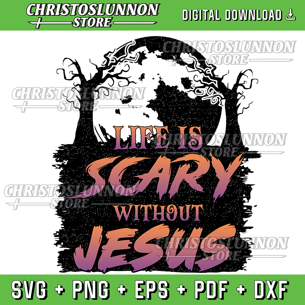Life Is Scary Without Je-sus Svg, Funny Halloween Christian | Inspire ...