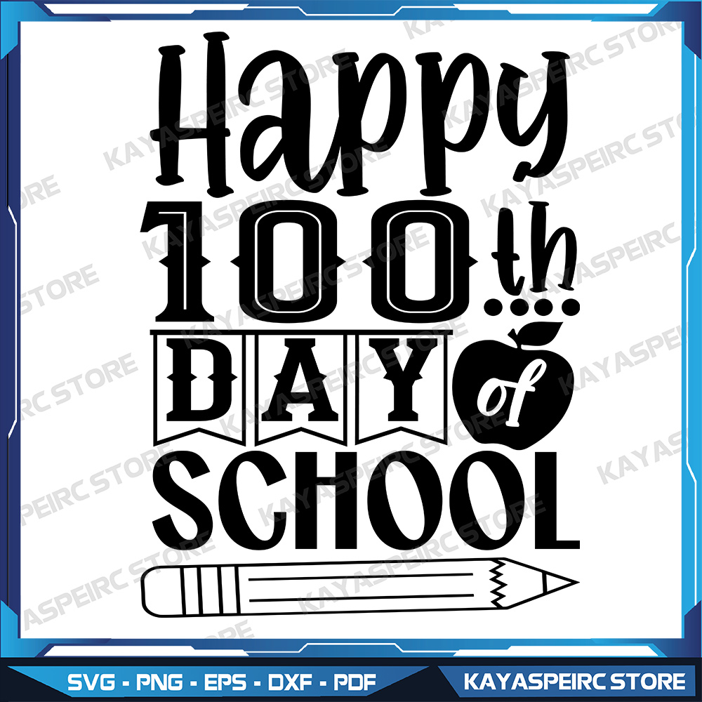 Happy 100th Days Of School SVG, Apple Svg, Pencil Svg, 100 D | Inspire ...