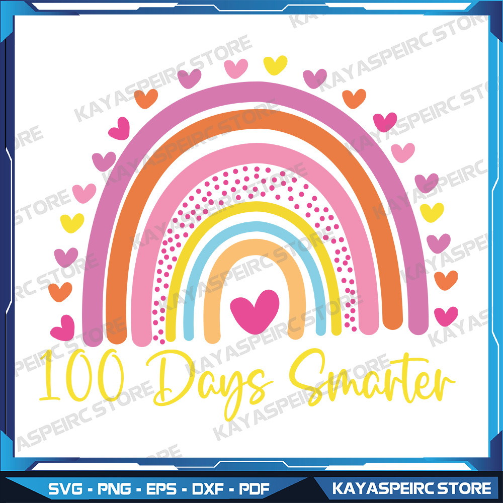 100th Day Of School Teacher Svg, 100 Days Smarter Rainbow Sv | Inspire ...