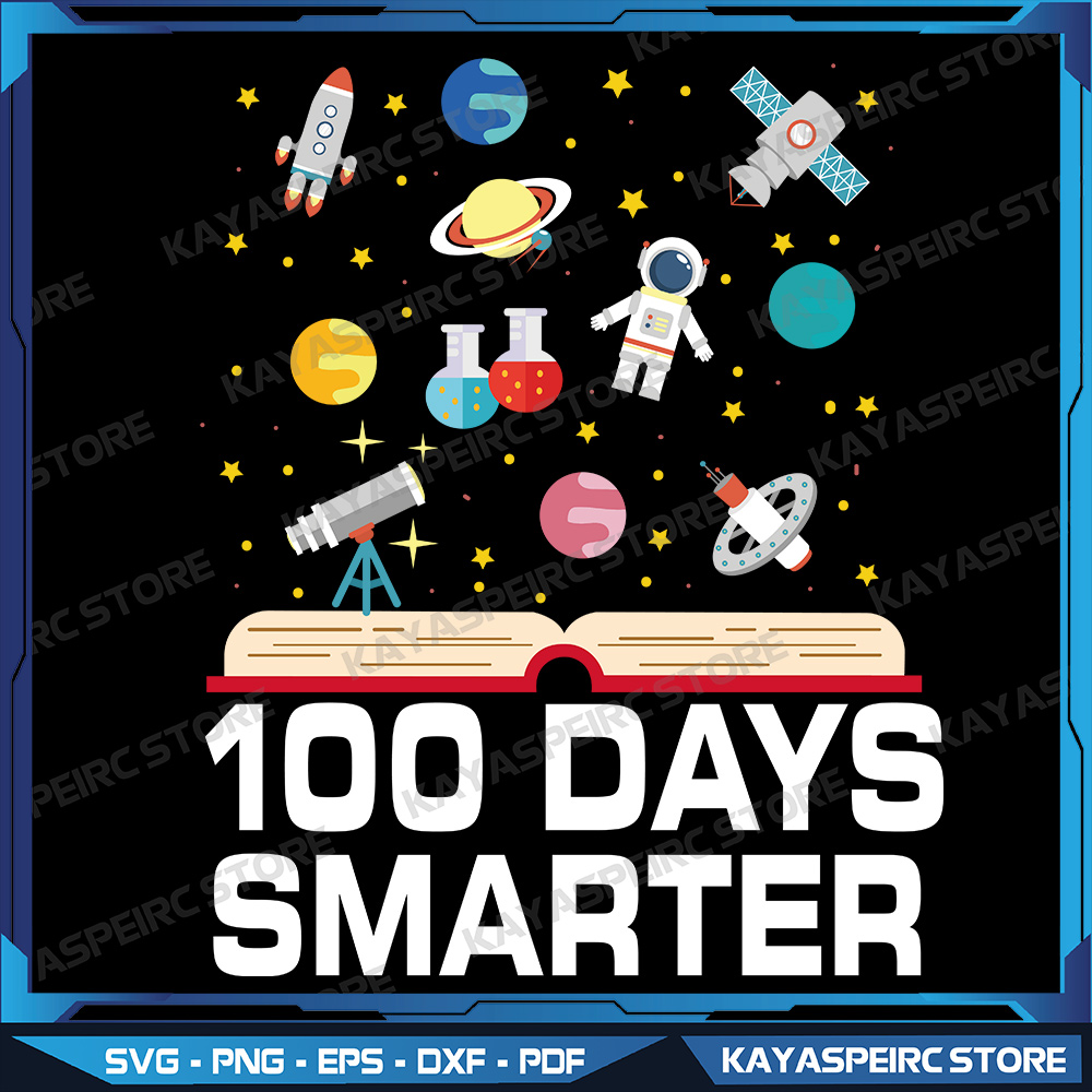 100th Day Of School Svg, 100 Days Smarter Books Space Lover | Inspire ...