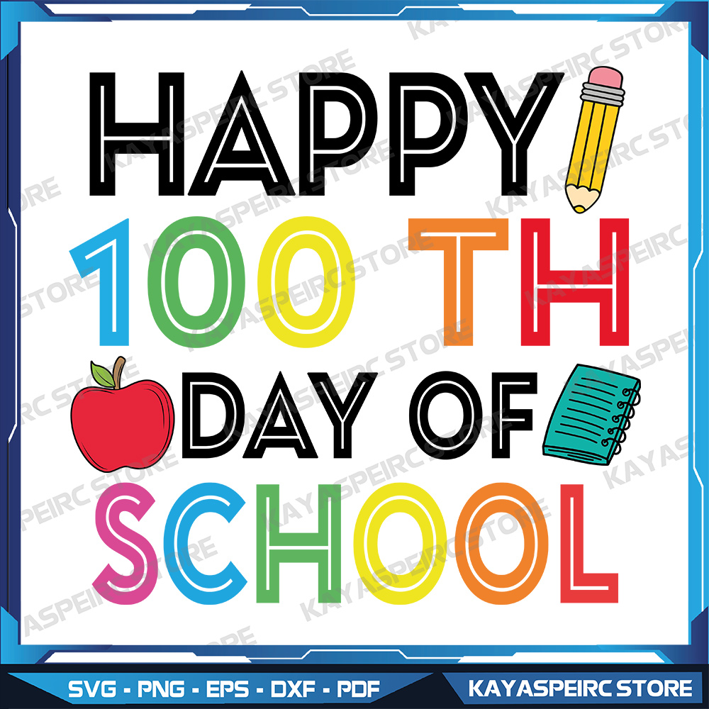 Happy 100th Day of School Teacher Student Svg, Happy 100th D - Inspire ...
