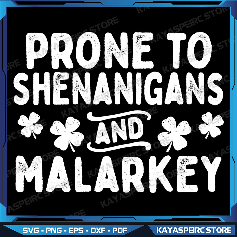 Prone To Shenanigans and Malarkey St Patricks Day Png, St Pa | Inspire ...