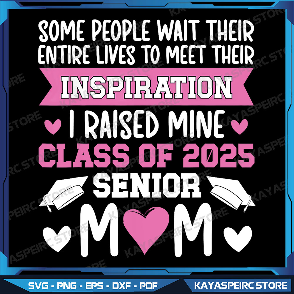 Senior 2025 Mom Class Of 2025 Mother Proud Senior 2025 Mama | Inspire ...
