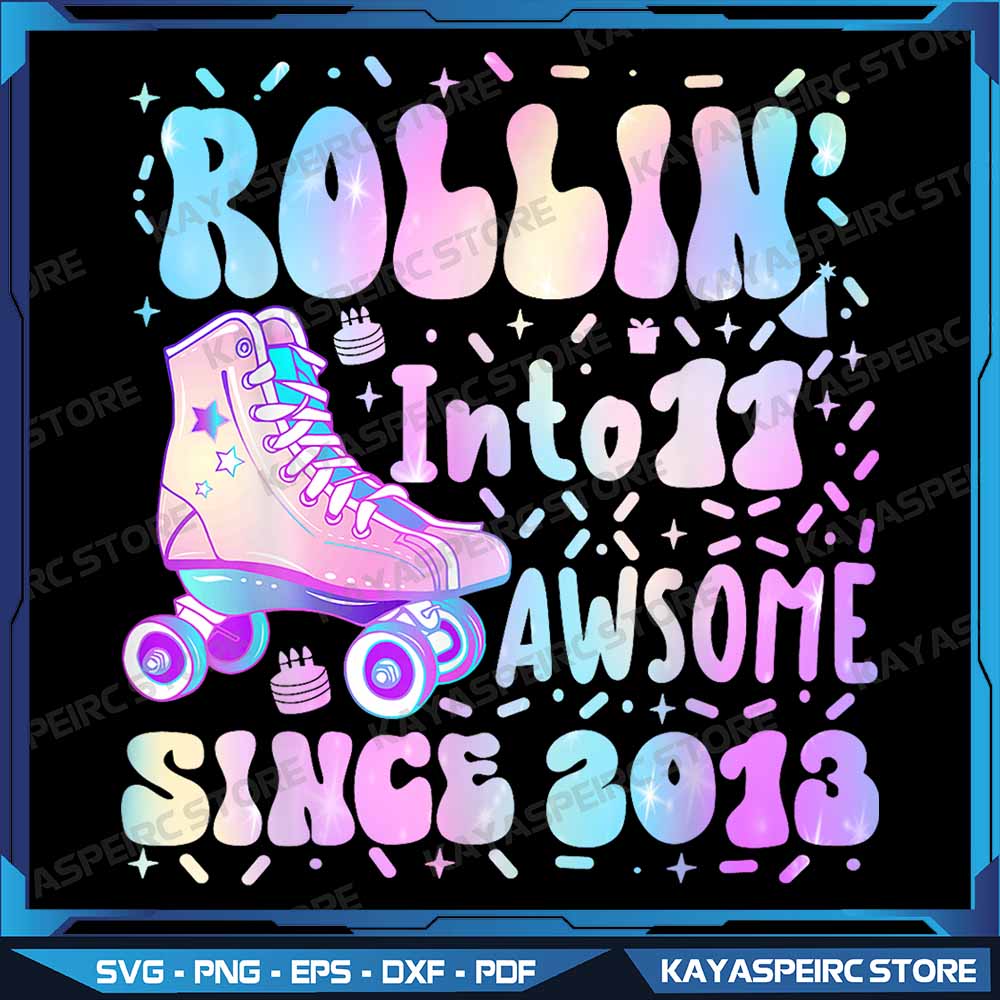 Roller Skate 11th Birthday Rolling Into 11 Since 2013 Girls | Inspire ...