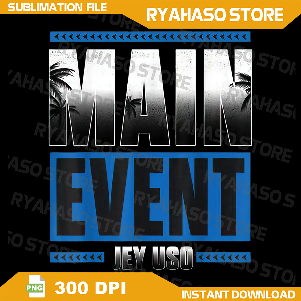 Main Event Jey Png, Main Event Jey Uso Yeet Design, High Qua | Inspire ...