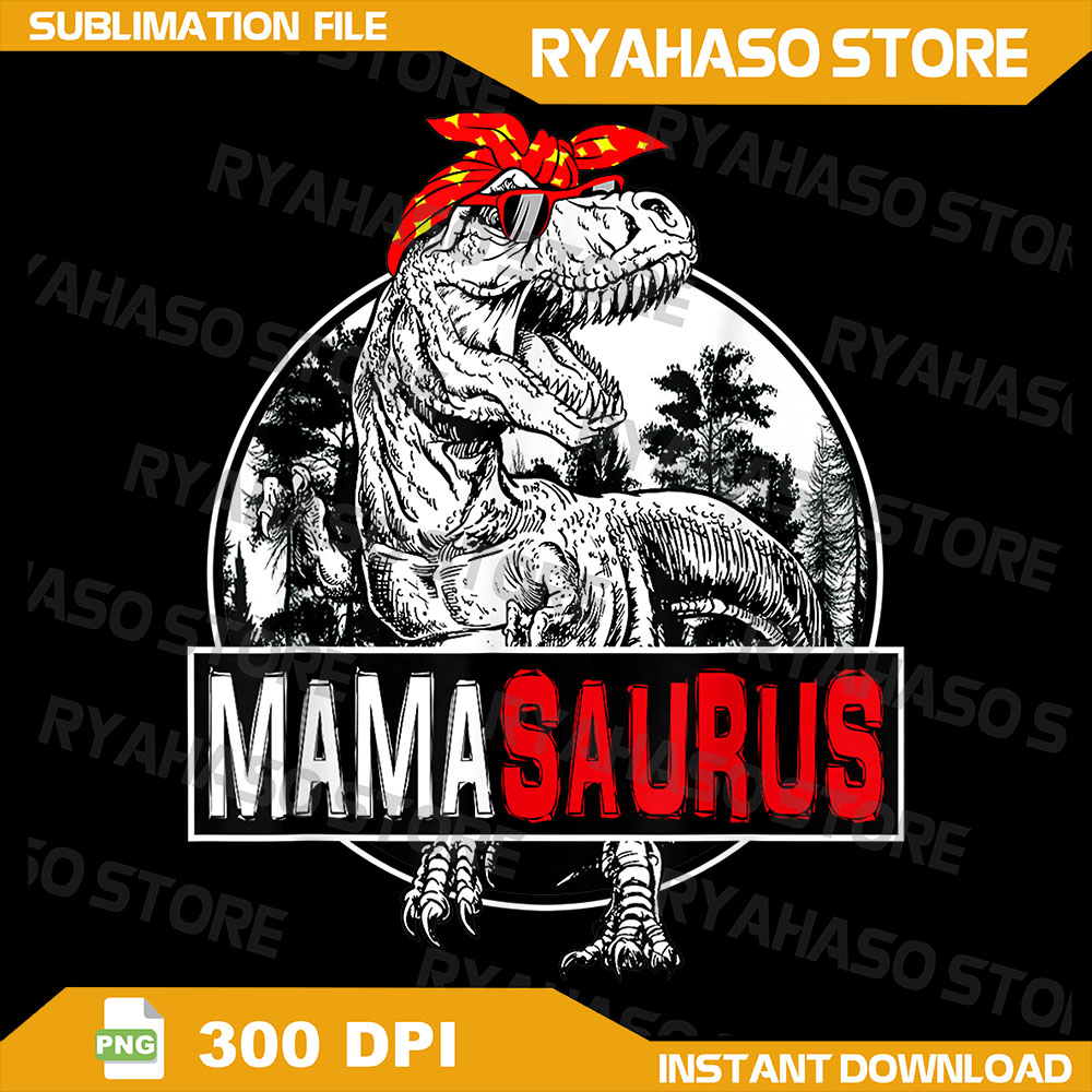 Mothers Day Mamasaurus T rex Dinosaur Funny Mama Saurus Png, | Inspire ...