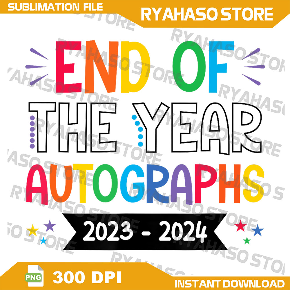 End Of The Year Autographs 2023-2024 Png, Last Day of School | Inspire ...