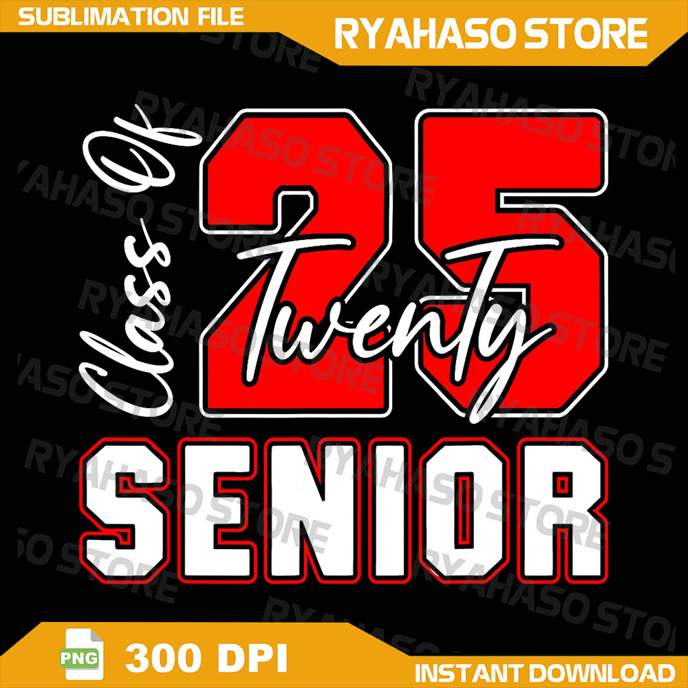 Class of 2025 Senior 2025 Graduation 2025 Back To School Png | Inspire ...