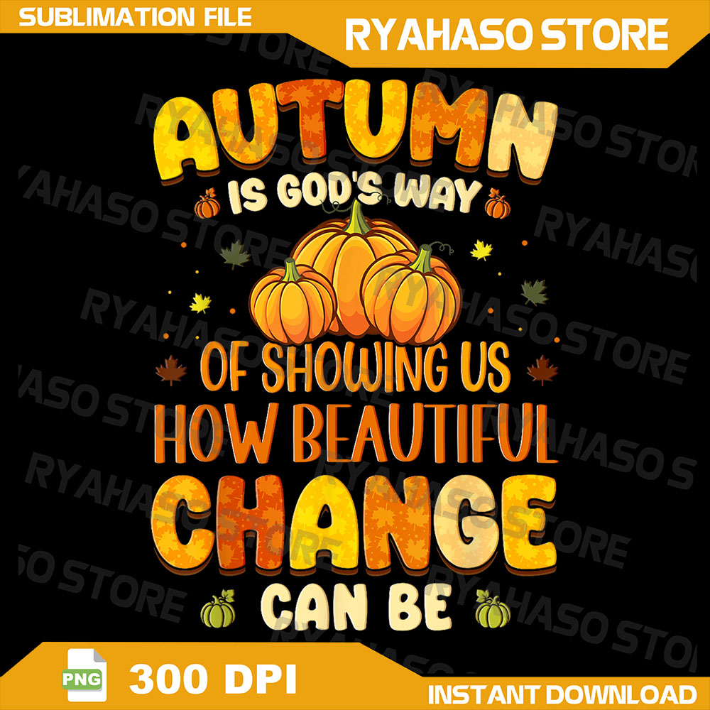 Autumn Is Gods Way Fall Pumpkin Maple Leaves Png, Retro Fall | Inspire ...